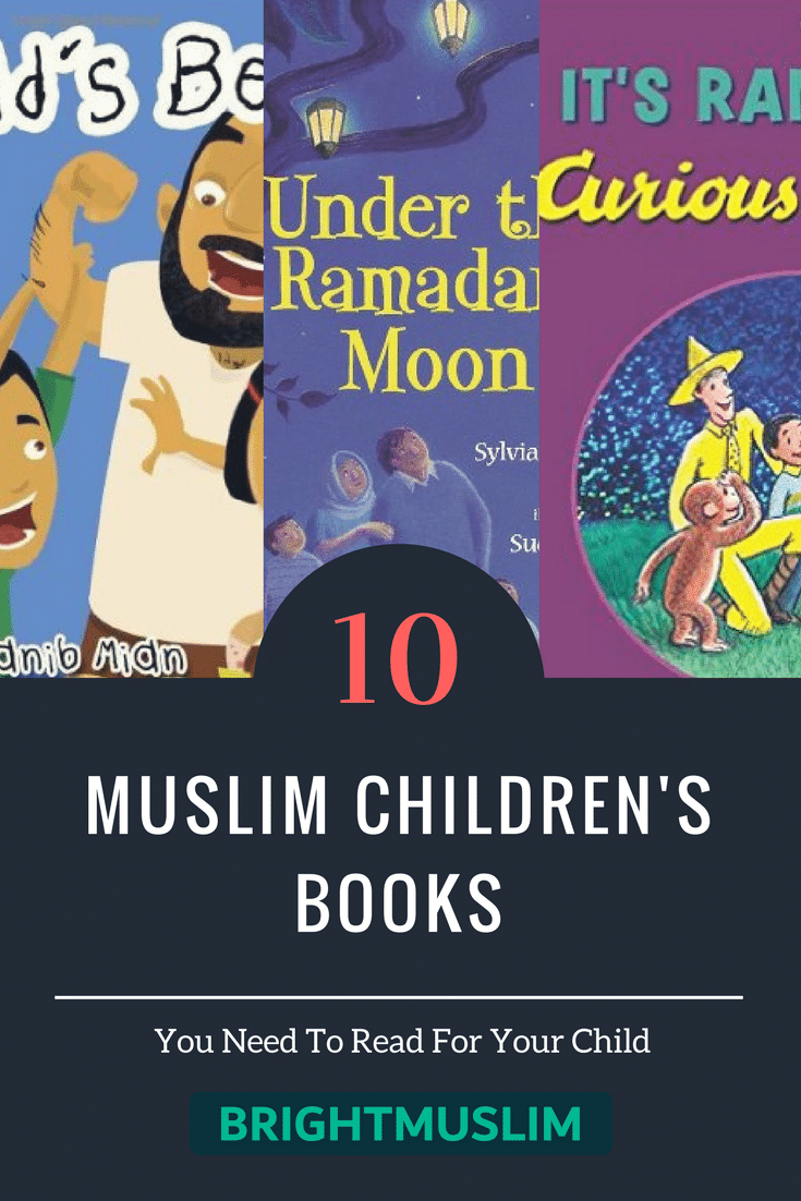 10 Muslim Children's Books You Need To Read For Your Child • BrightMuslim